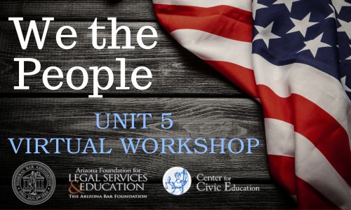 We the People Unit 5 Virtual Workshop-WTP TRAINING
