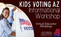 Kids Voting AZ: Informational Workshop-KVAZ TRAINING